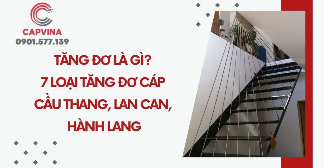 Tăng đơ là gì? 7 loại tăng đơ cáp cầu thang, lan can, hành lang